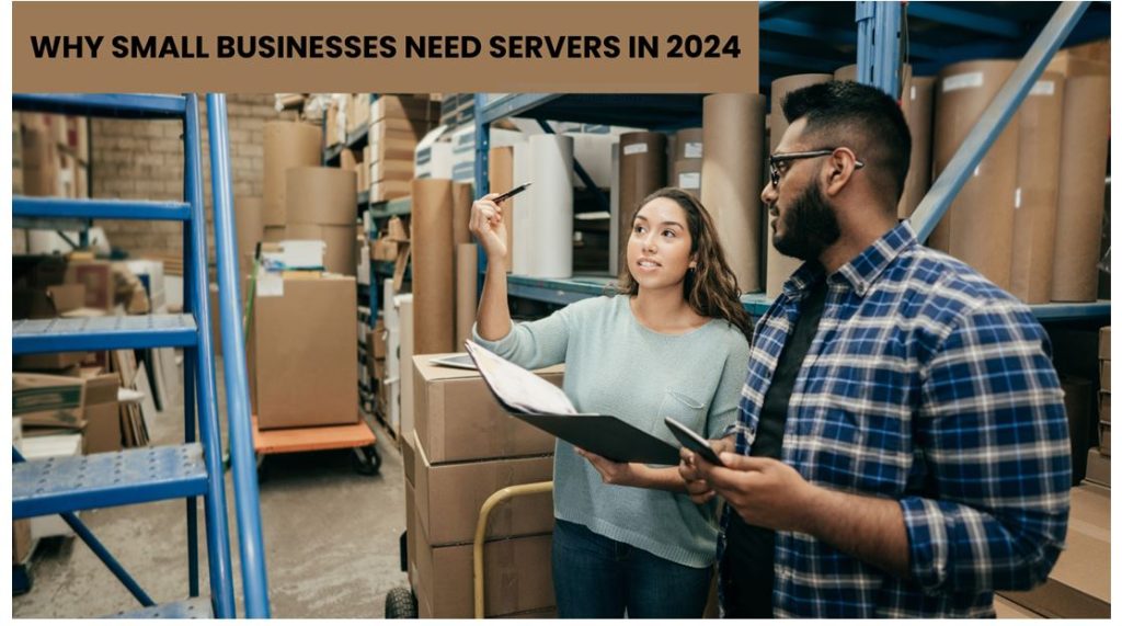 Why Small Businesses Need Servers in 2024