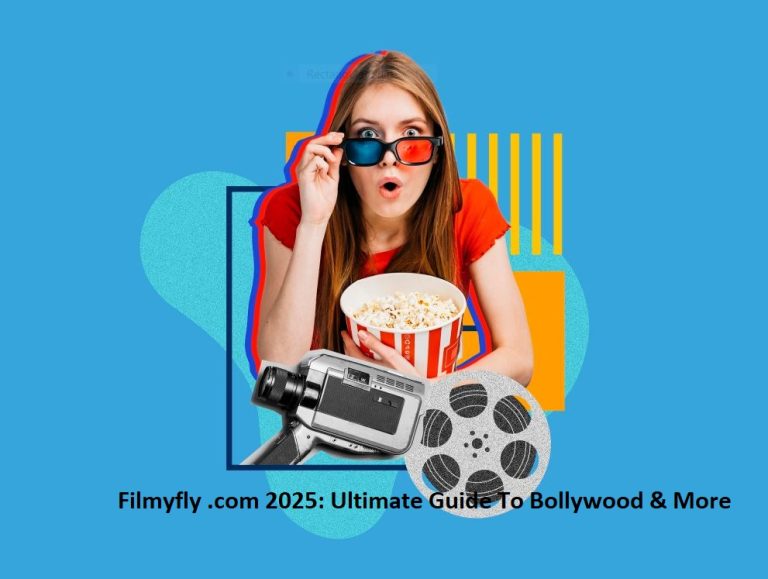 Filmyfly .com 2025: Ultimate Guide To Bollywood & More!